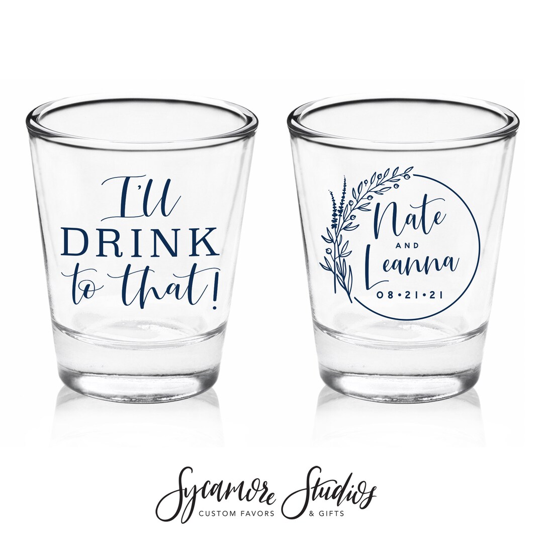 Double-sided Shot Glass 141C I'll Drink to That Wedding Gifts, Wedding ...