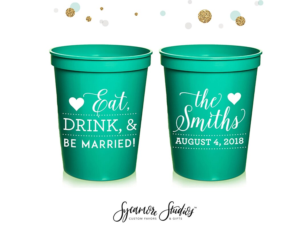 Eat Drink and Be Married - Wedding Stadium Cups #66 - Custom - Bridal ...
