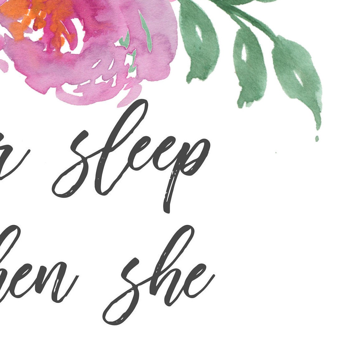 Let Her Sleep for When She Wakes She Will Move Mountains, Floral ...