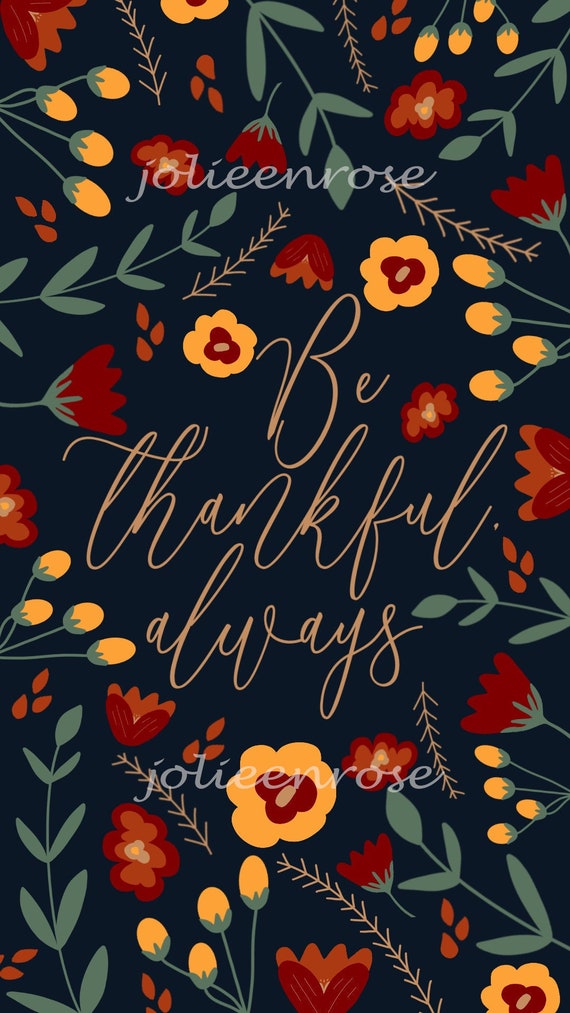 Be Thankful Iphone Wallpaper