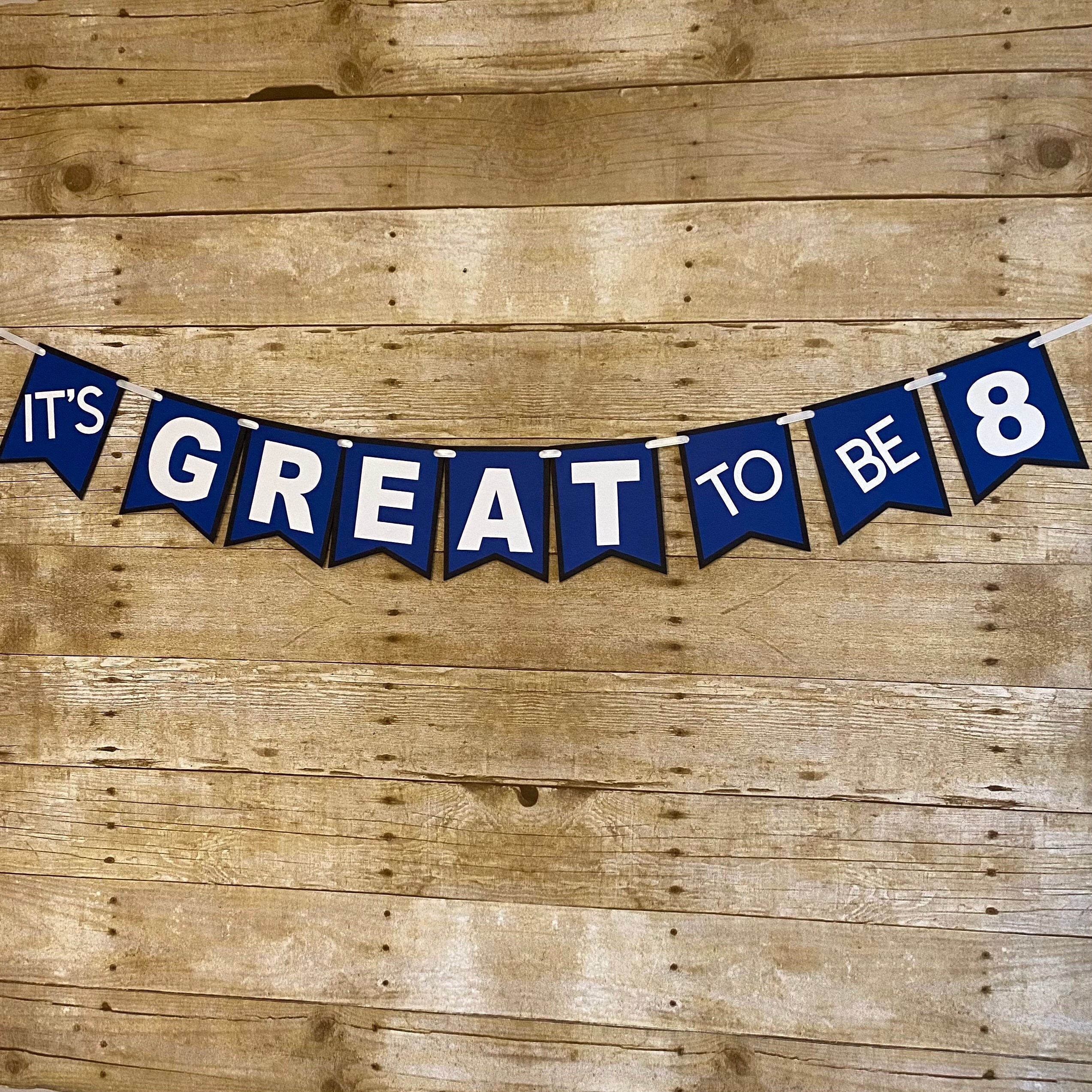 It's Great to Be 8 Banner 8 is Great Birthday Banner 8th - Etsy