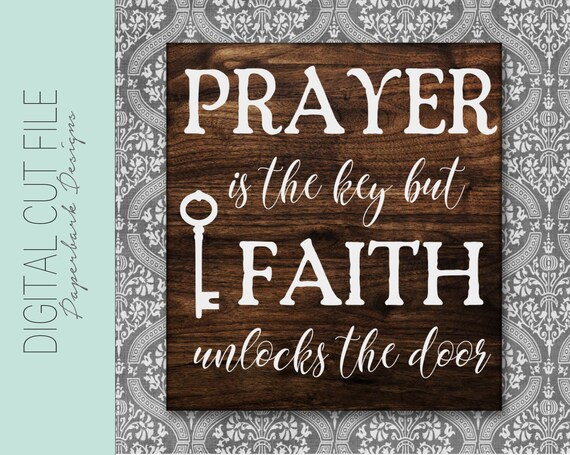 Prayer is the Key SVG / Digital File - Etsy