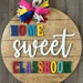 Home Sweet Classroom Sign, Teacher Sign, Classroom Decor, School Decor ...