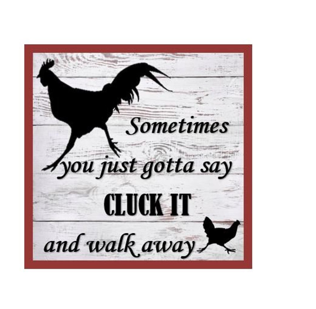 Chicken Sign 'cluck It and Walk Away' Quote Plaque Personalize ...
