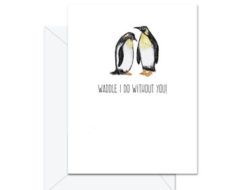 Printable Penguin Greeting Card, Waddle I Do Without You, Pun Card ...