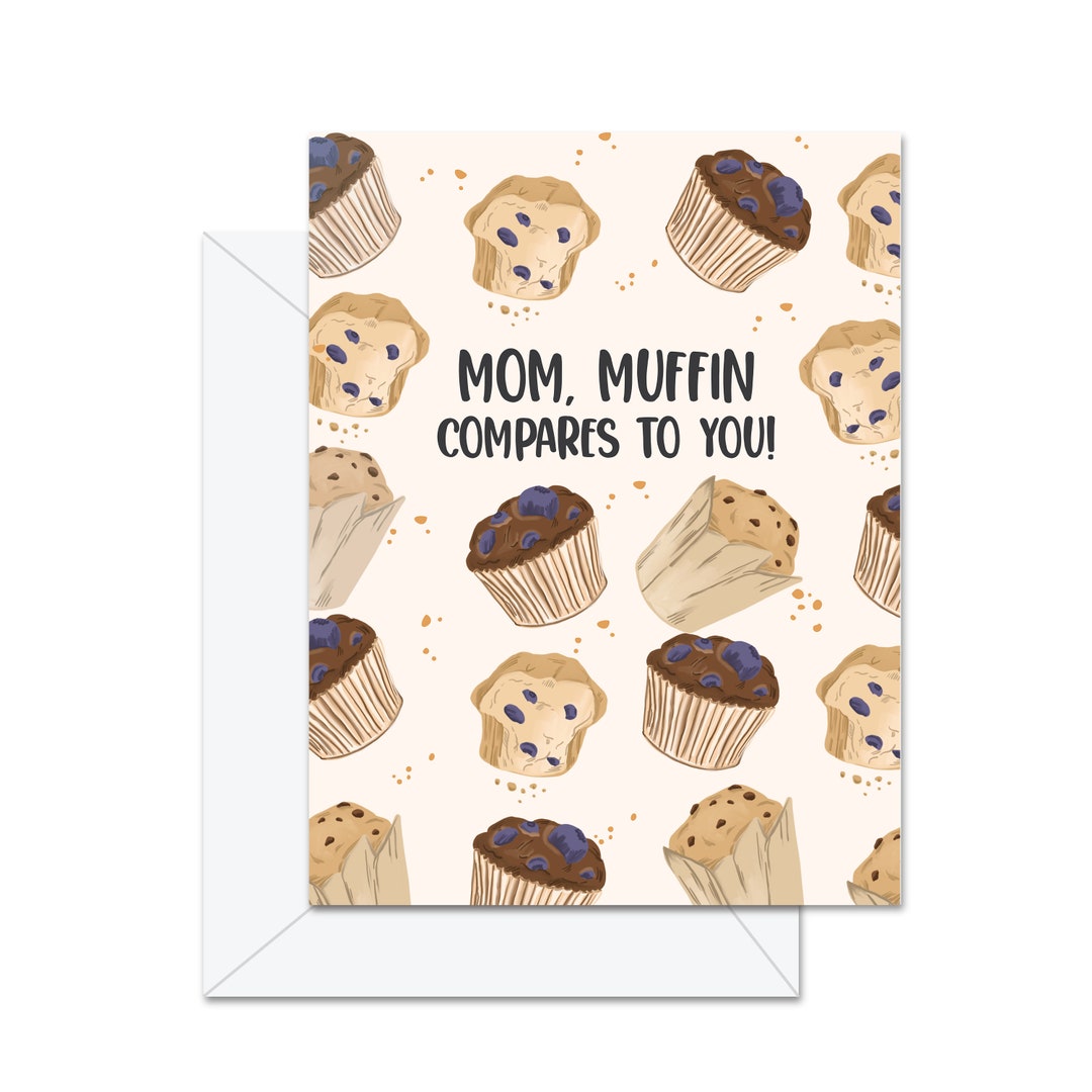 Mom, Muffin Compares to You! - Greeting Card - Etsy