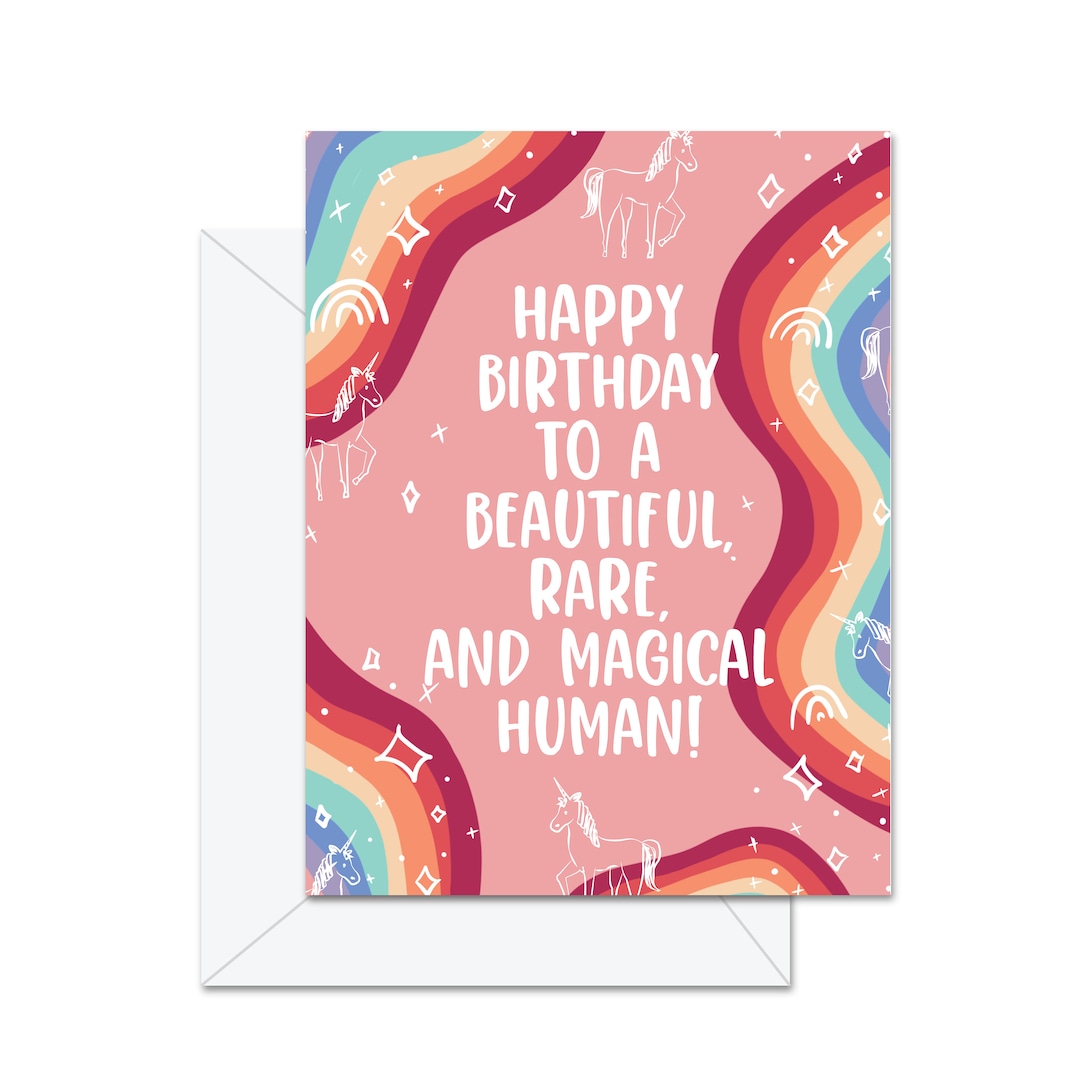 Happy Birthday to A Beautiful, Rare, and Magical Human! - Greeting Card ...