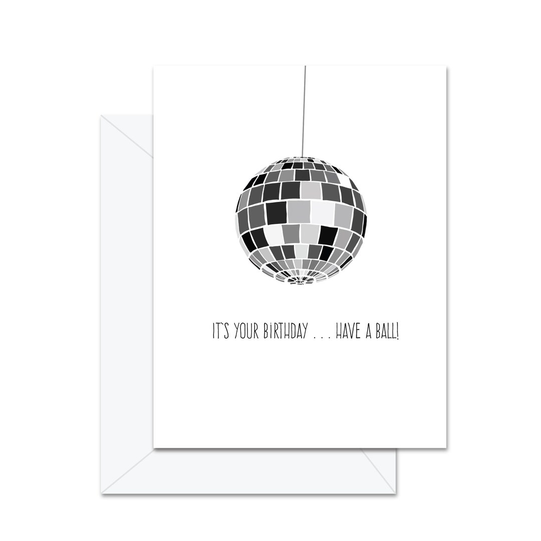 It's Your Birthday . . . Have A Ball Greeting Card - Etsy