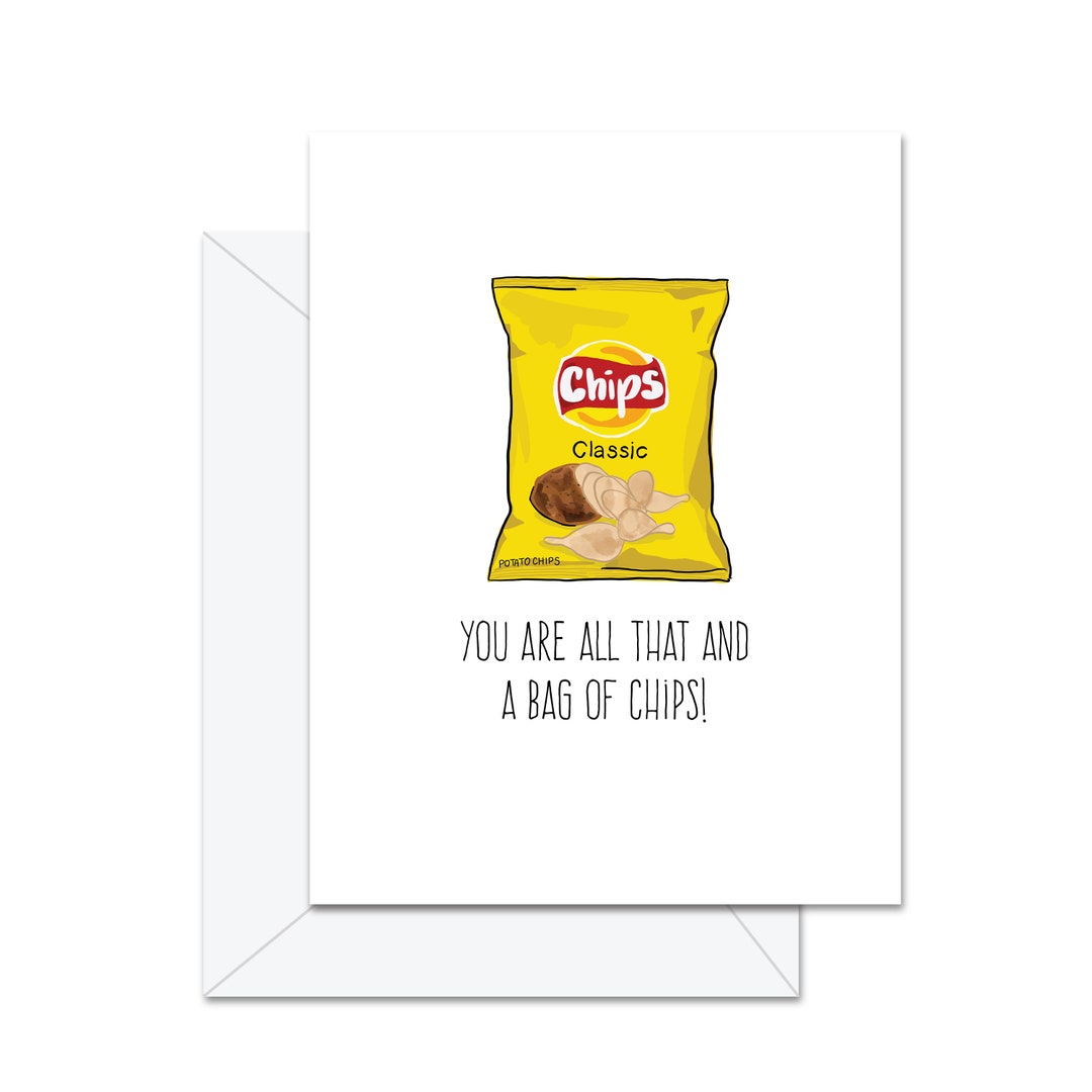 You Are All That and A Bag of Chips! Valentine's Day/greeting Card - Etsy