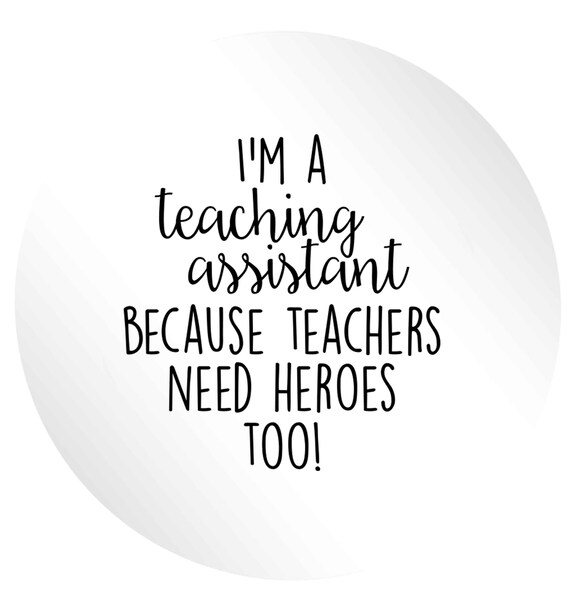 I'm a Teaching Assistant Teachers Need Superheroes Too - Etsy