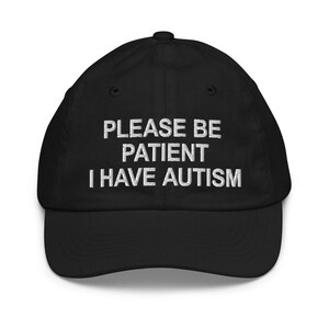 Youth Baseball Cap Please Be Patient I Have Autism Embroidered Hat ...