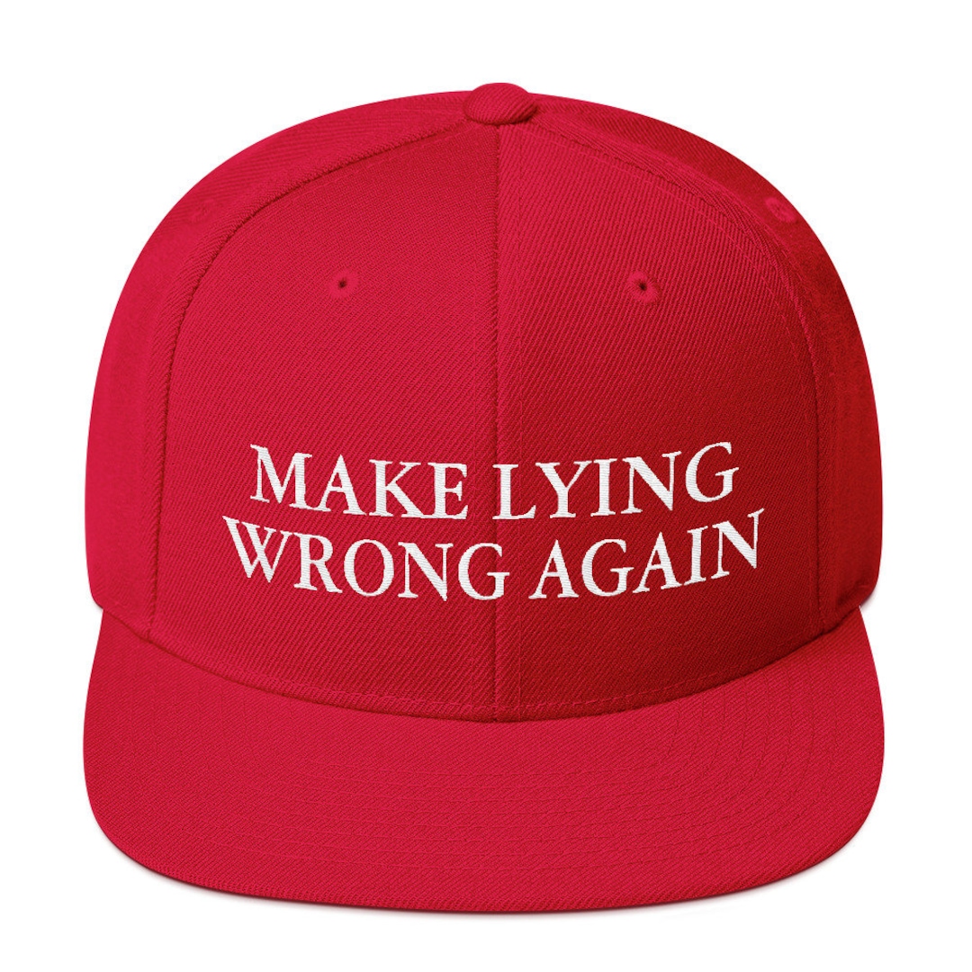 Make Lying Wrong Again Embroidered Snapback Hat | Funny Maga Hat Trump 2020 Anti-trump, Make ...
