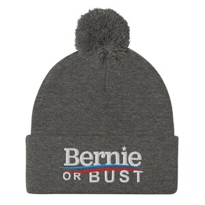 Bernie or Bust Embroidered Pom-pom Beanie | Bernie Sanders for ...