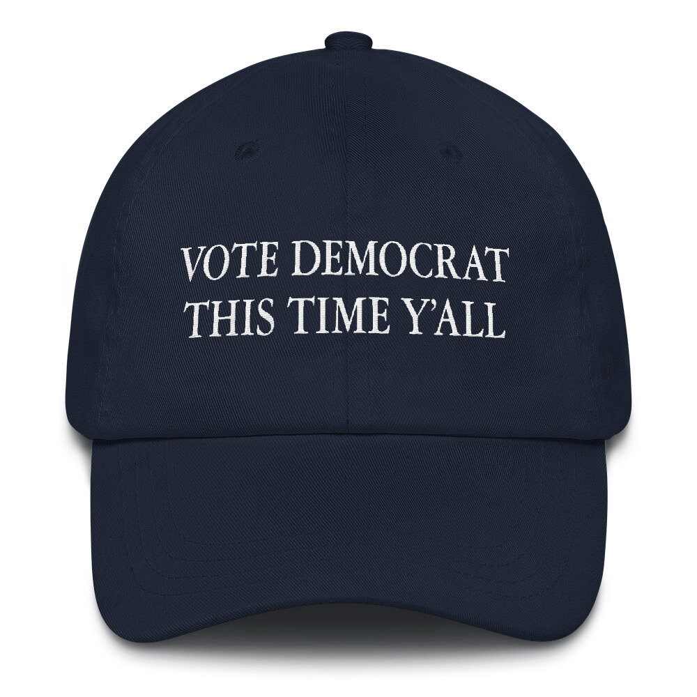 Vote Democrat This Time Y'all Embroidered Dad Hat - Etsy