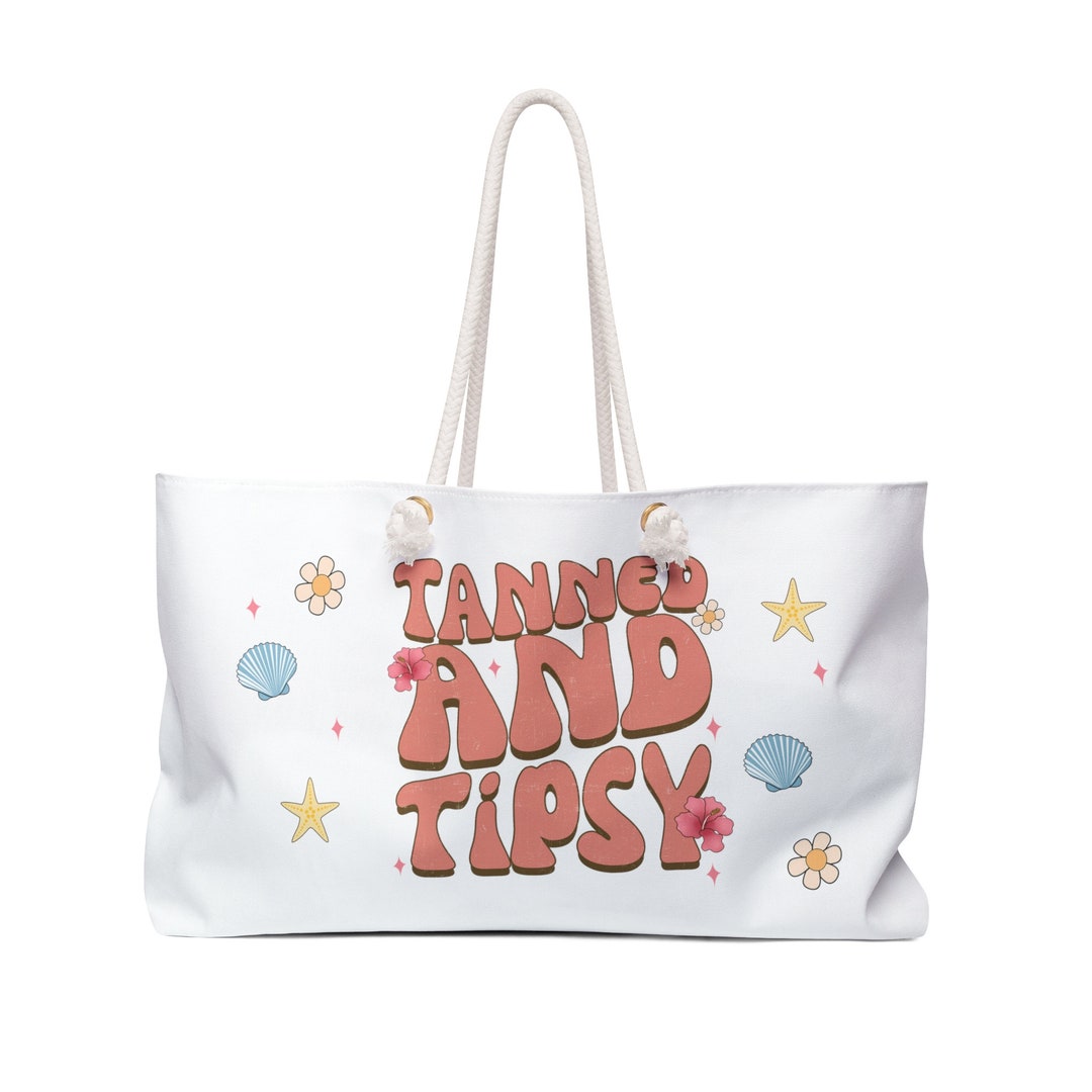 Beach Weekender Bag, Tanned and Tipsy Beach Bag With Rope Handles ...