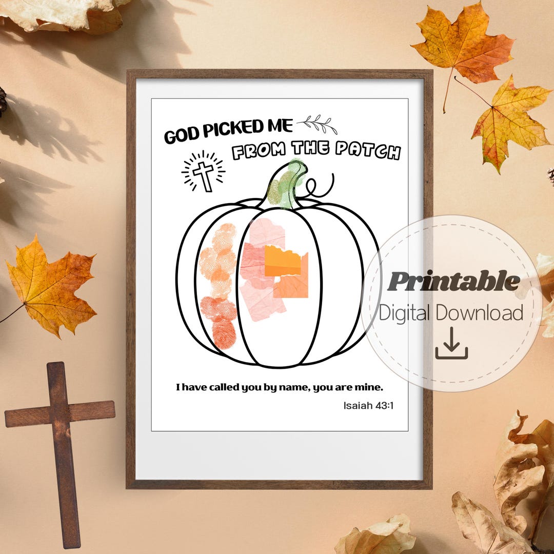 God Picked Me From the Patch Printable | Christian Fall Pumpkin Craft ...