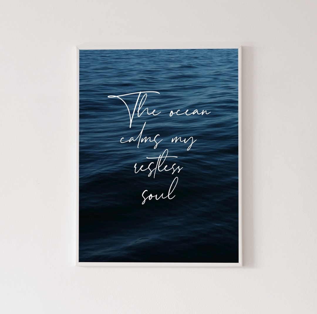 The Ocean Calms My Restless Soul Poster, High Quality Print, Home Decor ...
