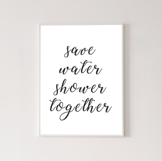 Save Water Shower Together Poster High Quality Print Home Etsy