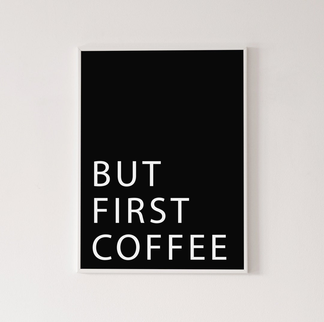 But First Coffee Poster, High Quality Print, Home Decor, Wall Art ...