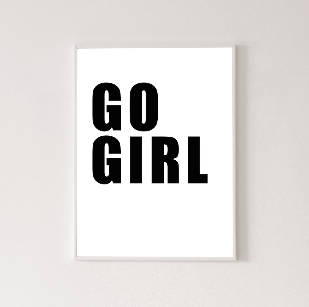 Go Girl Poster, High Quality Print, Home Decor, Wall Art, Contemporary ...