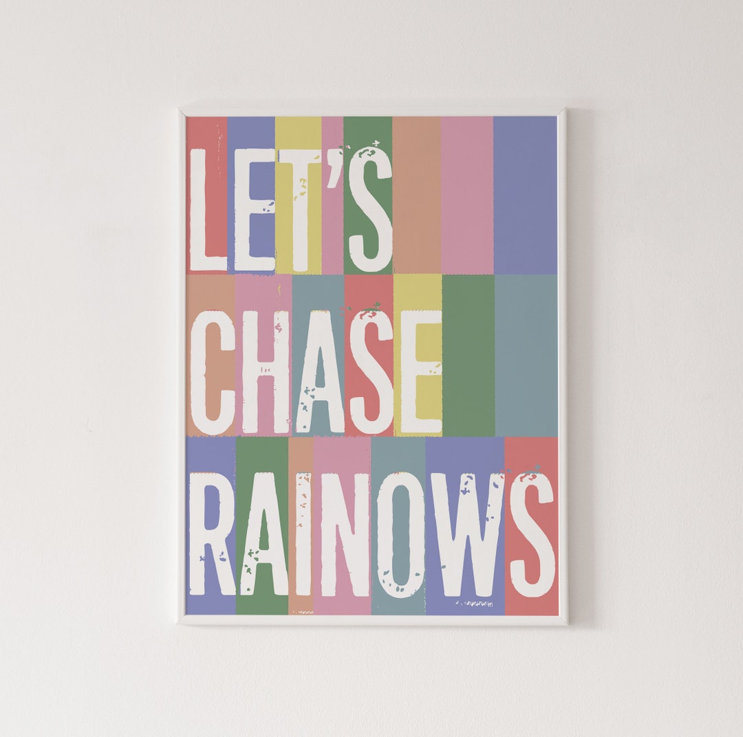 Let's Chase Rainbows Poster, High Quality Print, Home Decor, Wall Art ...
