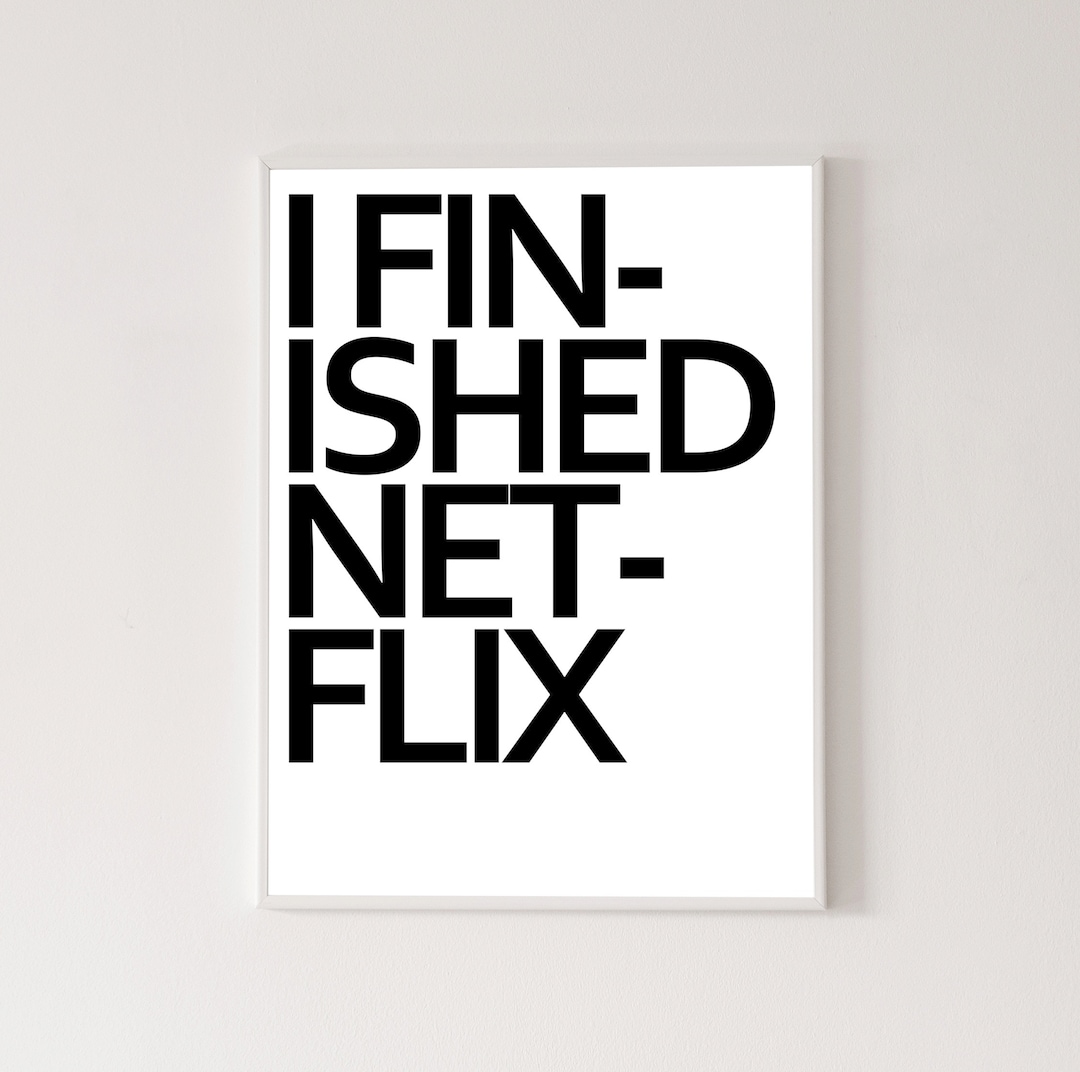 I Finished Netflix Poster, High Quality Print, Home Decor, Wall Art ...
