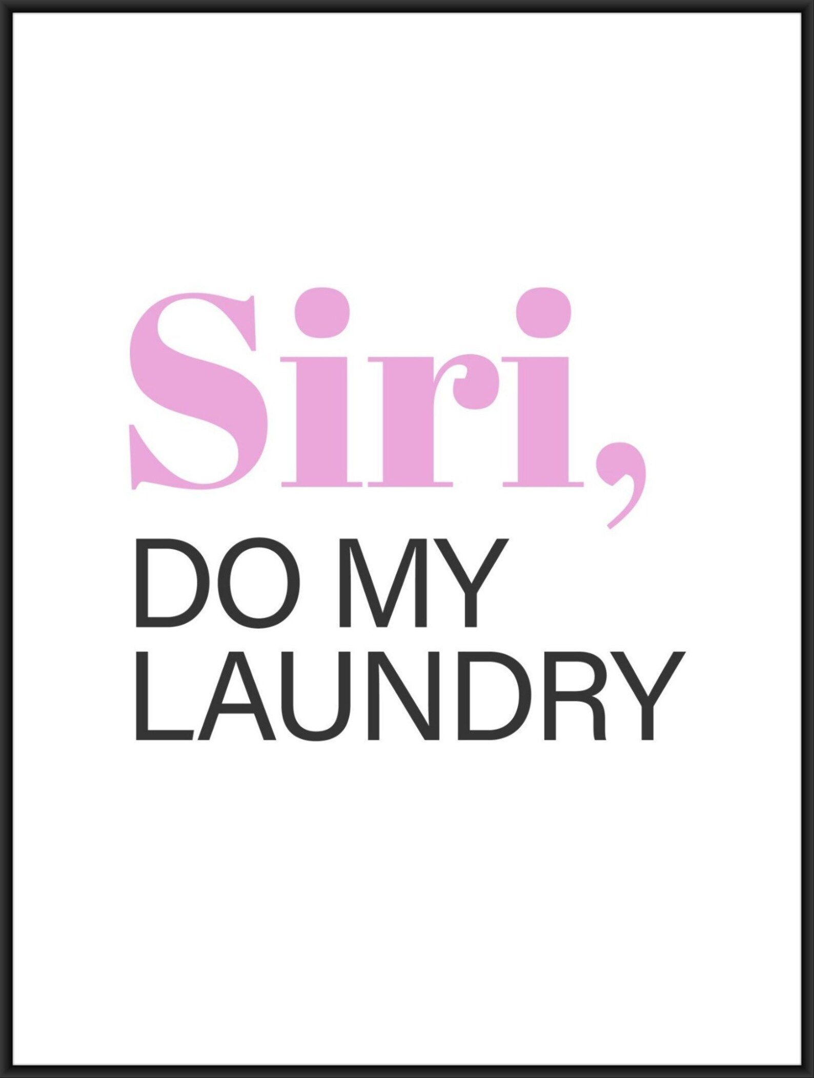 Siri Do My Laundry Poster High Quality Print Home Decor - Etsy