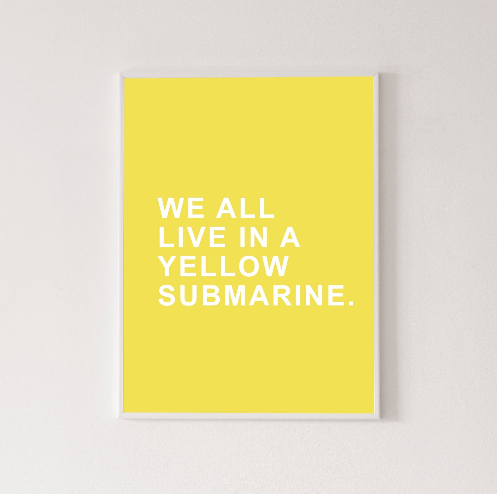 We All Live in a Yellow Submarine Poster High Quality Print - Etsy