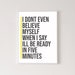 I Don't Even Believe Myself Poster, High Quality Print, Home Decor ...