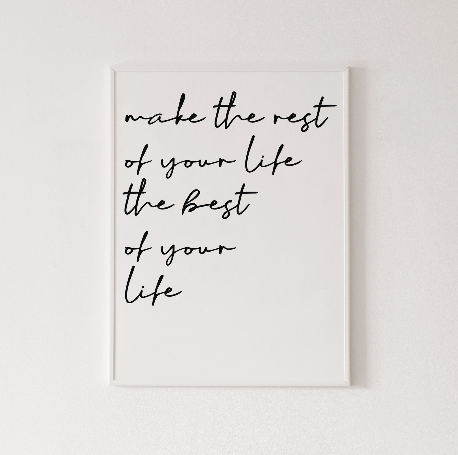 Make the rest of your life the best of your life poster | Etsy