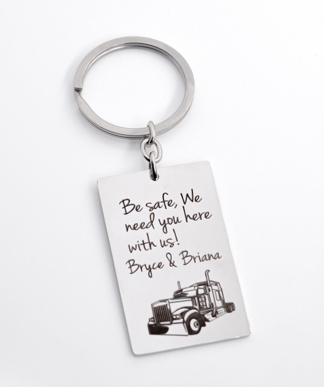 Drive Safe We Need You Here With Us, Truck Driver Key Chain Gift for ...