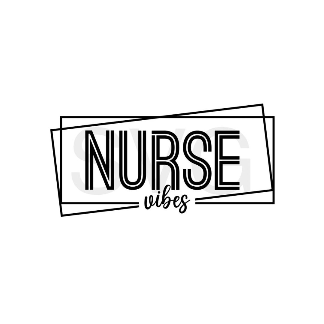 Nurse Vibes Svg. Nurse Life Svg. Nurse Svg. Nursing Svg. Nursing Shirt ...