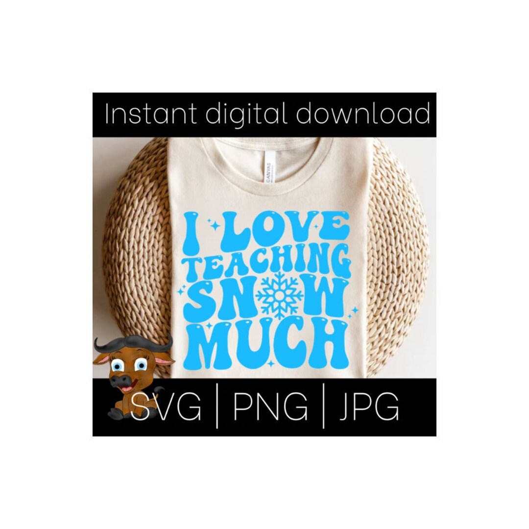 I Love Teaching Snow Much Svg. Snowman Sweatshirt Teacher. Winter ...