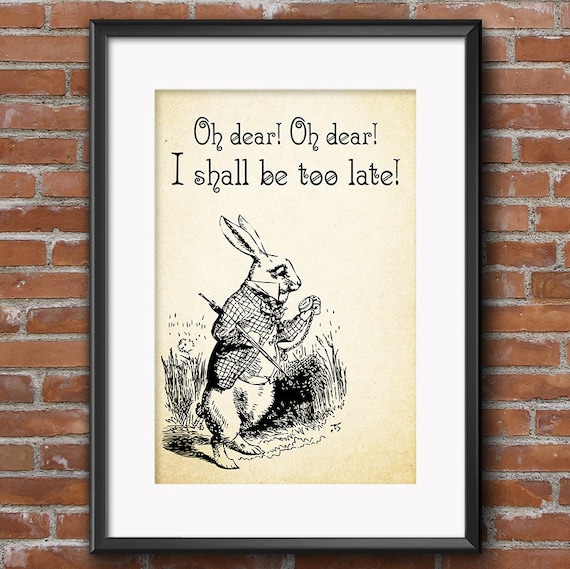 Wall Hangings Oh Dear Oh Dear I Shall Be Late PRINTABLE Art White ...