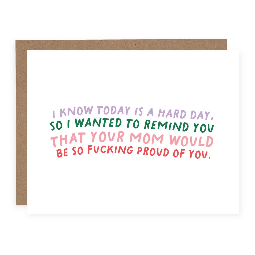 Your Mom Would Be So Fucking Proud Of You Death Of Mother Sympathy your-mom-would-be-so-fucking-proud-of-you-death-of-mother-sympathy