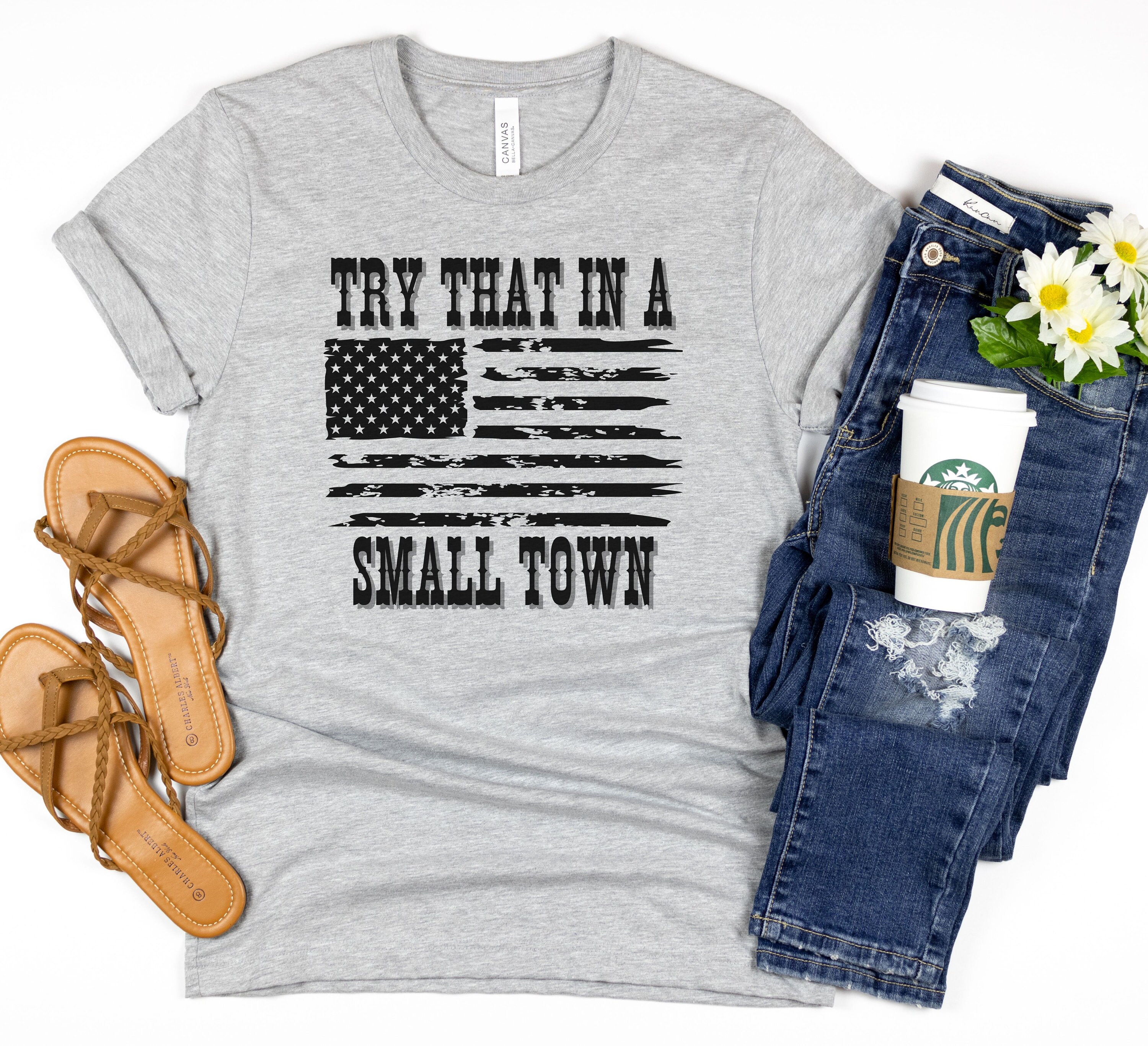 Try That in a Small Town T-shirt Country Shirt Small Town - Etsy
