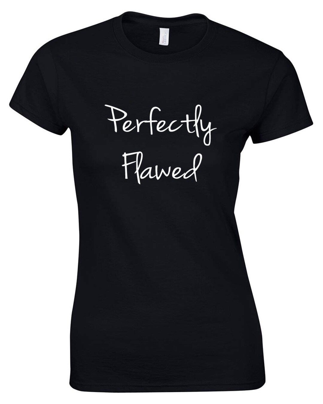 Perfectly Flawed Ladies T Shirt Perfectly Flawed T Shirt Custom Printed ...