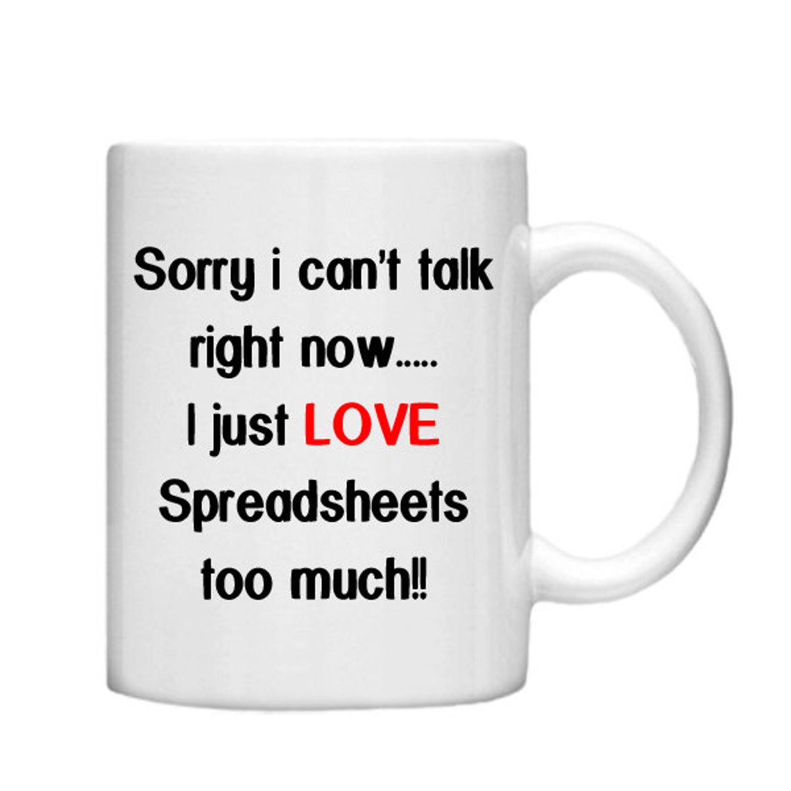 Sorry I Can't Talk Right Now I Love Spreadsheets Too - Etsy