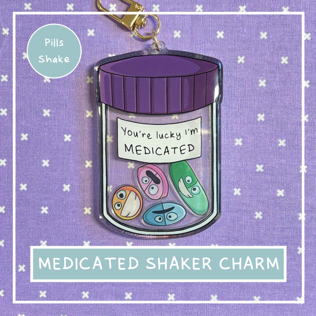 You're Lucky I'm Medicated Funny Mental Health Acrylic Shaker Charm ...