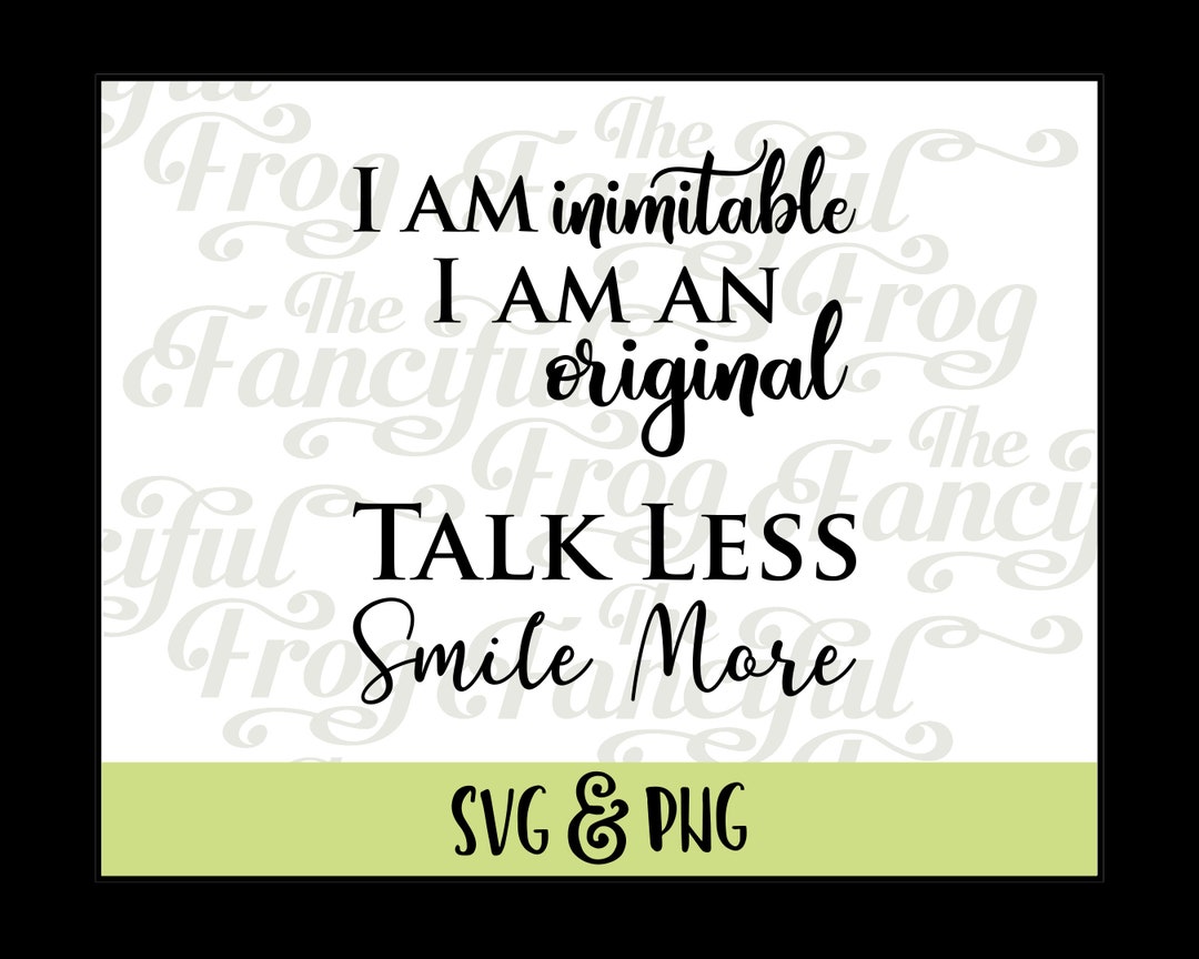 Download I Am Inimitable I Am an Original Talk Less Smile More Hamilton ...