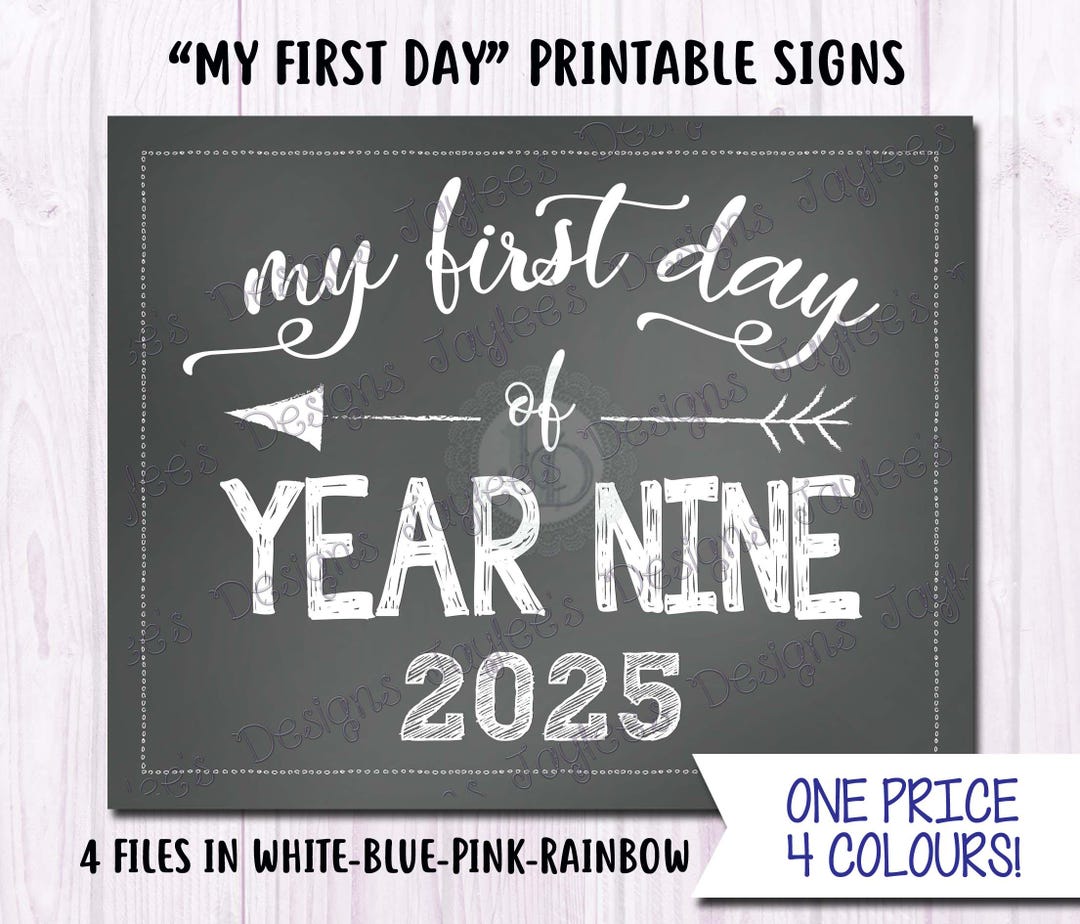 First Day of YEAR NINE - 2025 - 4 Colour Choices! Chalkboard Sign Print ...