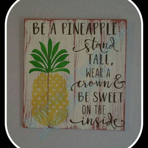Be A Pineapple Stand Tall Wear A Crown Be Sweet on Inside/ - Etsy