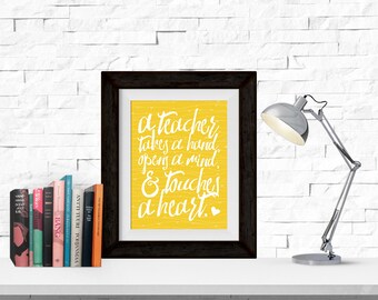 A Teacher Takes a Hand, Opens a Mind and Touches a Heart Printable 5x7 ...
