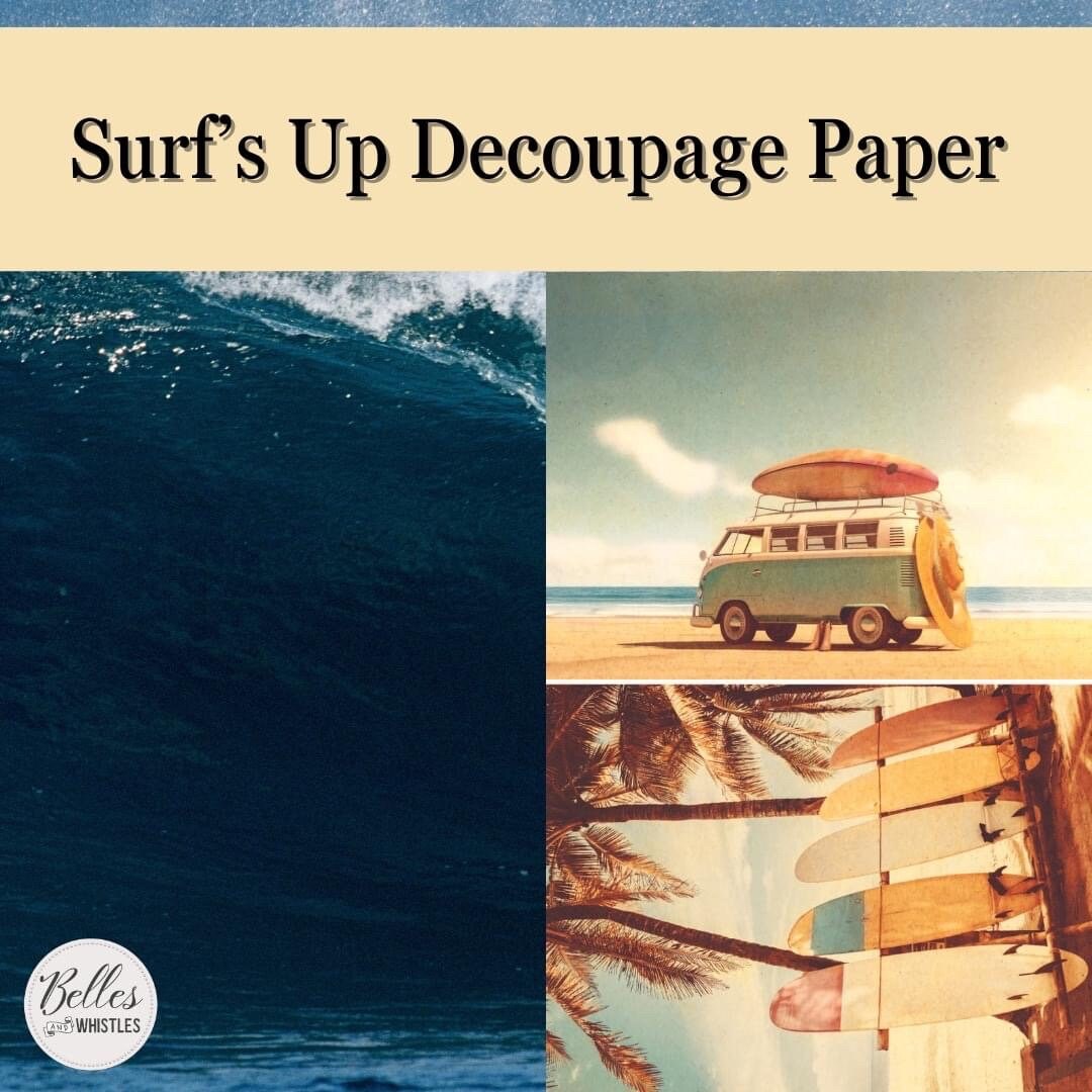 Dixie Belle Paint - Surfs up - A1 Decoupage Paper - Flipping Fabulous ...