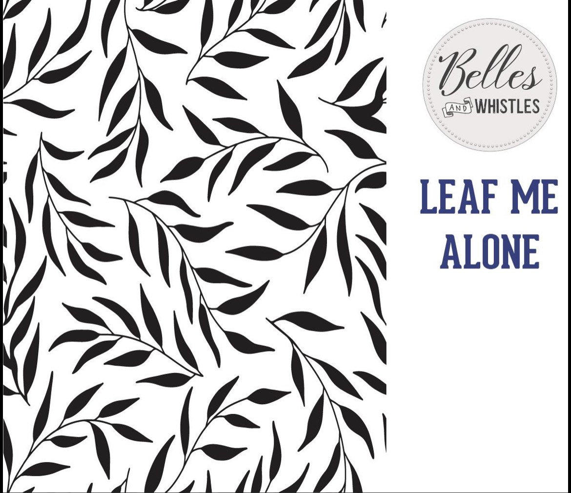 Dixie Belle Paint Leaf Me Alone Stencil Flipping Fabulous Salina Elite ...