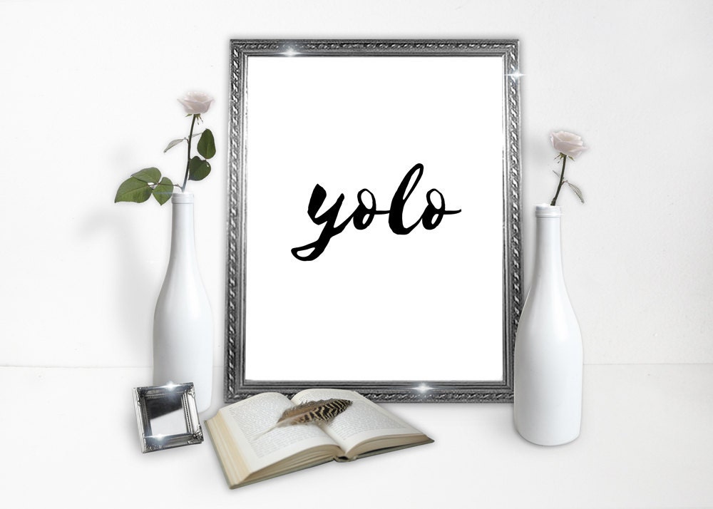 Yolo Poster - Yolo - You Only Live Once Print - Yolo Download - Yolo ...
