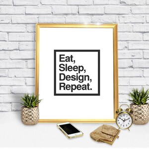 Graphic Desinger Poster - Eat, Sleep, Design, Repeat - Digital Print ...