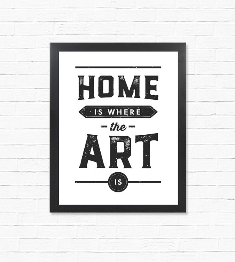 Home is Where the Art is - Digital Print - Home Decor Poster ...