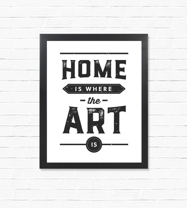 Home is Where the Art is - Digital Print - Home Decor Poster ...