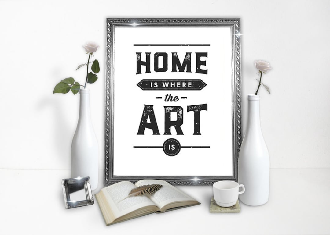 Home is Where the Art is - Digital Print - Home Decor Poster ...